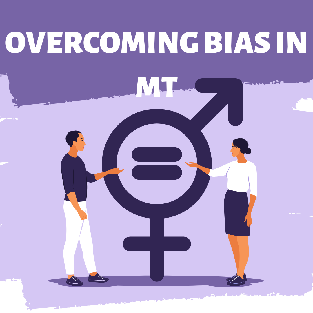 Overcoming gender bias in MT