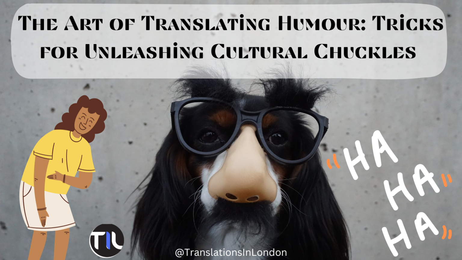 The Art of Translating Humour: Tricks for Unleashing Cultural Chuckles